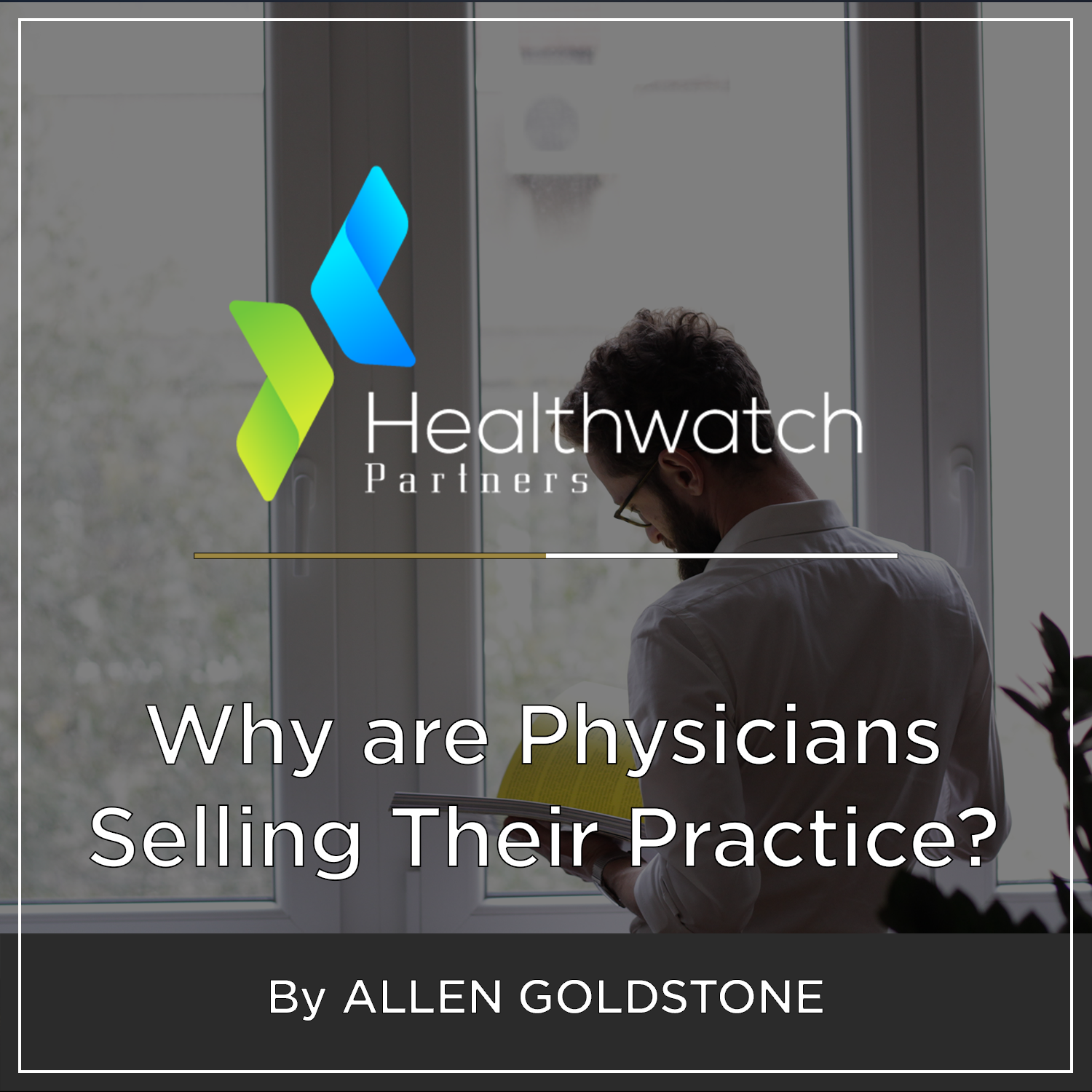 Why Doctors Are Selling Their Practice White Paper